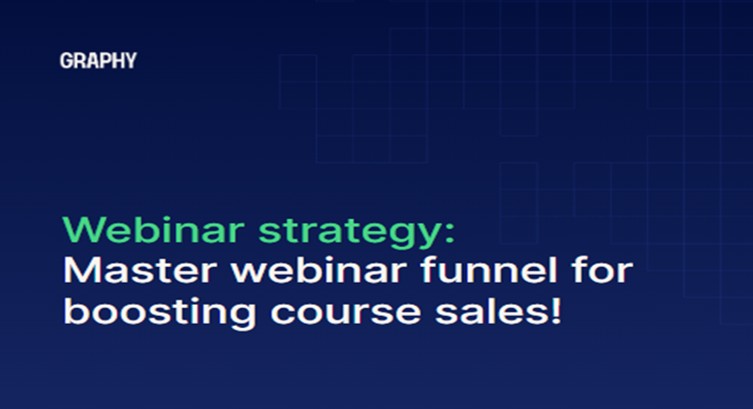 Webinar strategy - Mastering webinar funnel for boosting course sales!